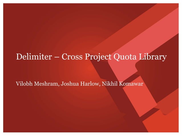 Delimiter - OpenStack Cross Project Quota Library Proposal | PPT Delimiter - OpenStack Cross Project Quota Library Proposal | PPT