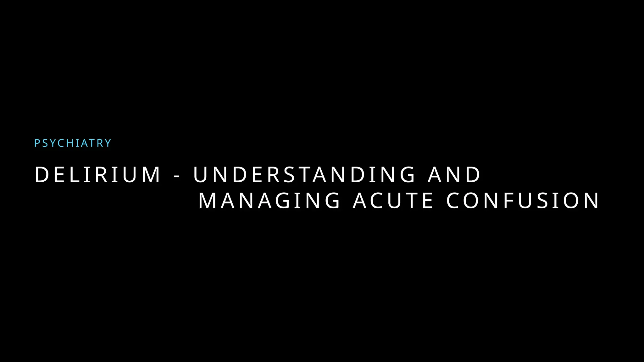 Delirium and its treatment , it's types and clinical co relation | PPTX