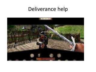 Deliverance help | PPT | Free Download