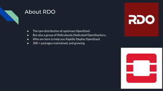Delivering a bleeding edge community led open stack distribution- rdo | PPT