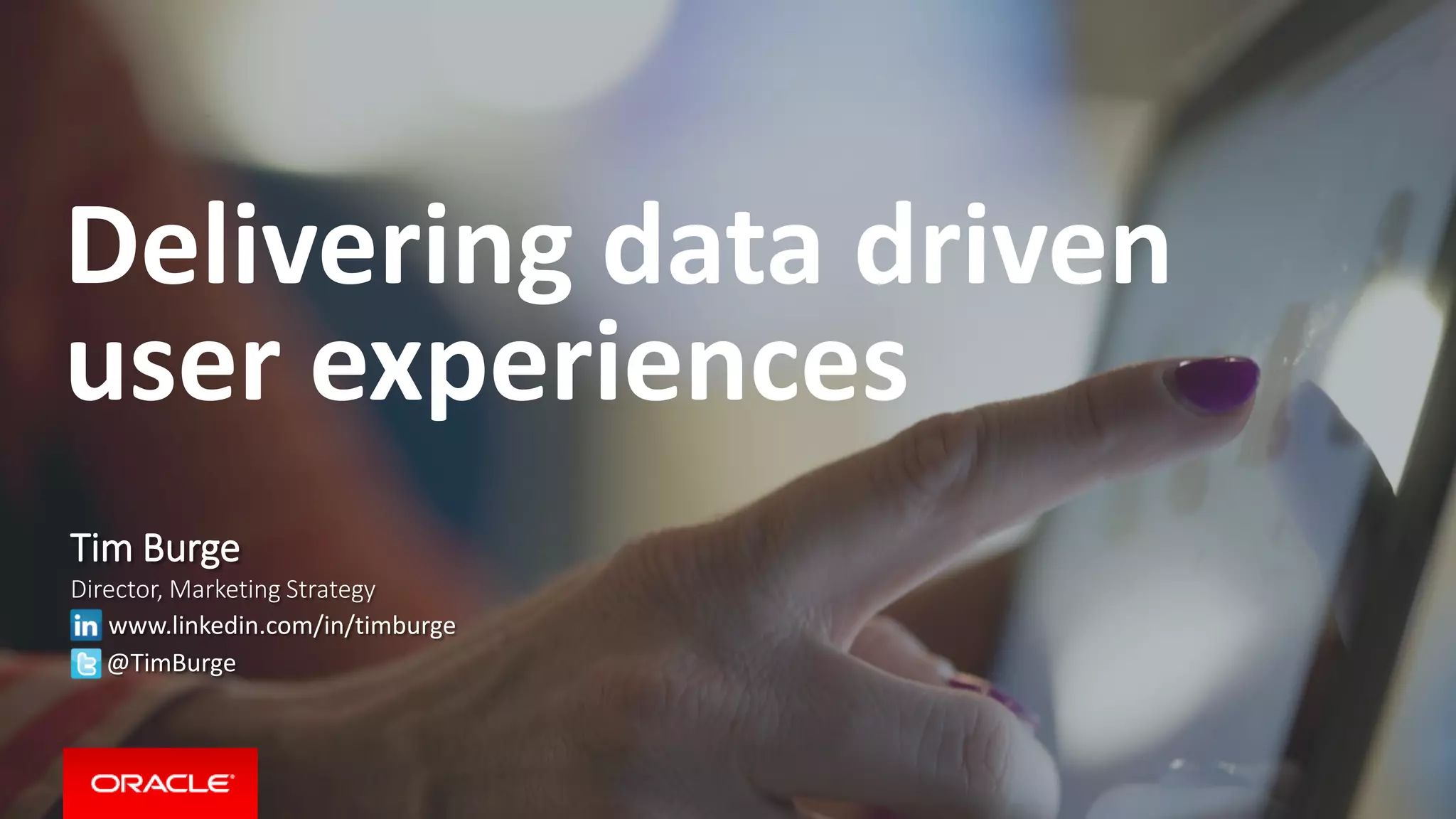 Delivering data driven user experience - Oracle | PPT