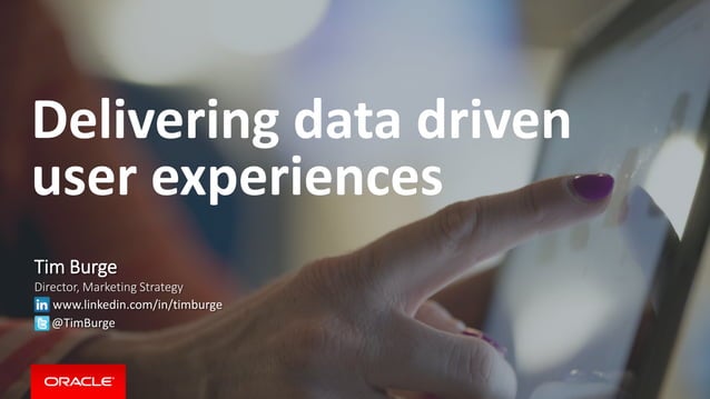 Delivering data driven user experience - Oracle | PPT
