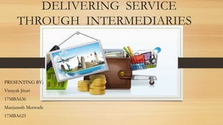 Delivering service through intermiditiors | PPTX