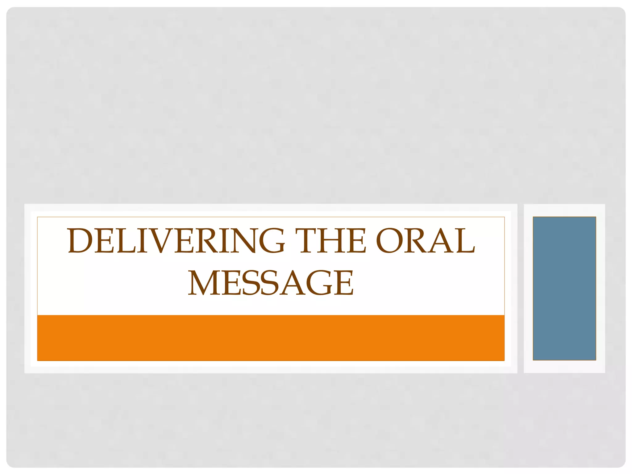 Delivering the oral message | PPTX