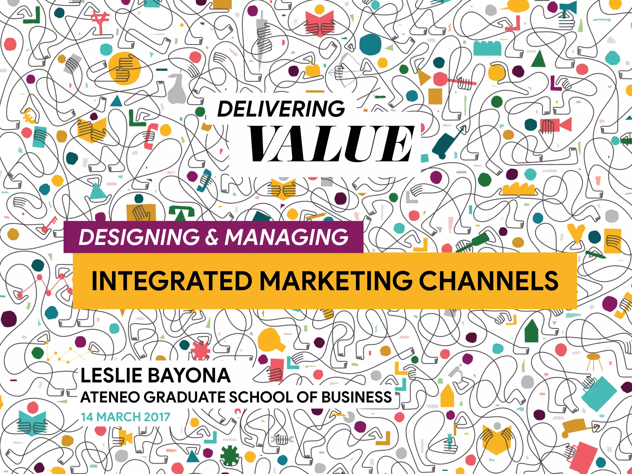 Delivering Value: Designing and Managing Integrated Marketing Channels ...