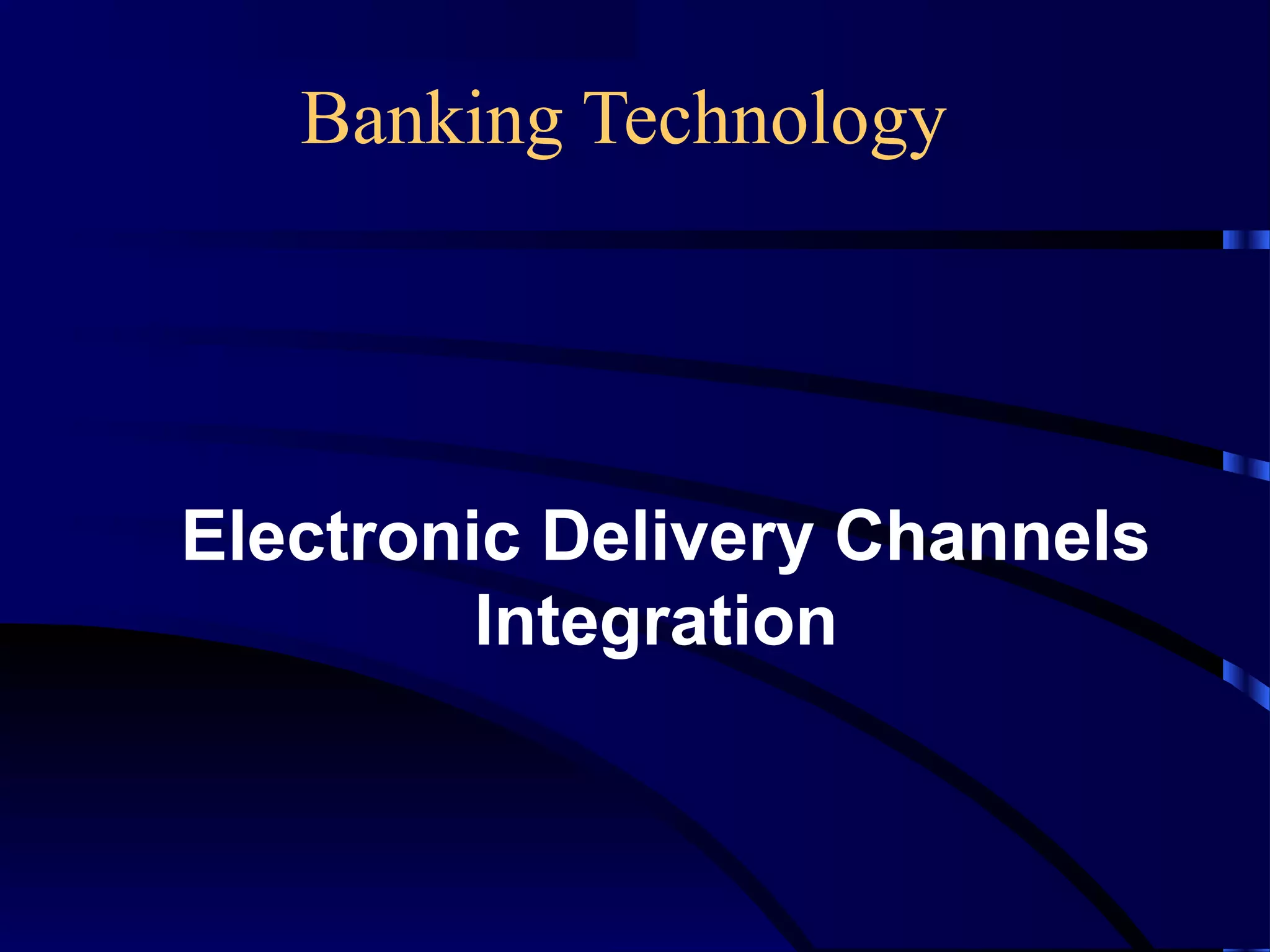 Electronic Delivery channels integration | PPT