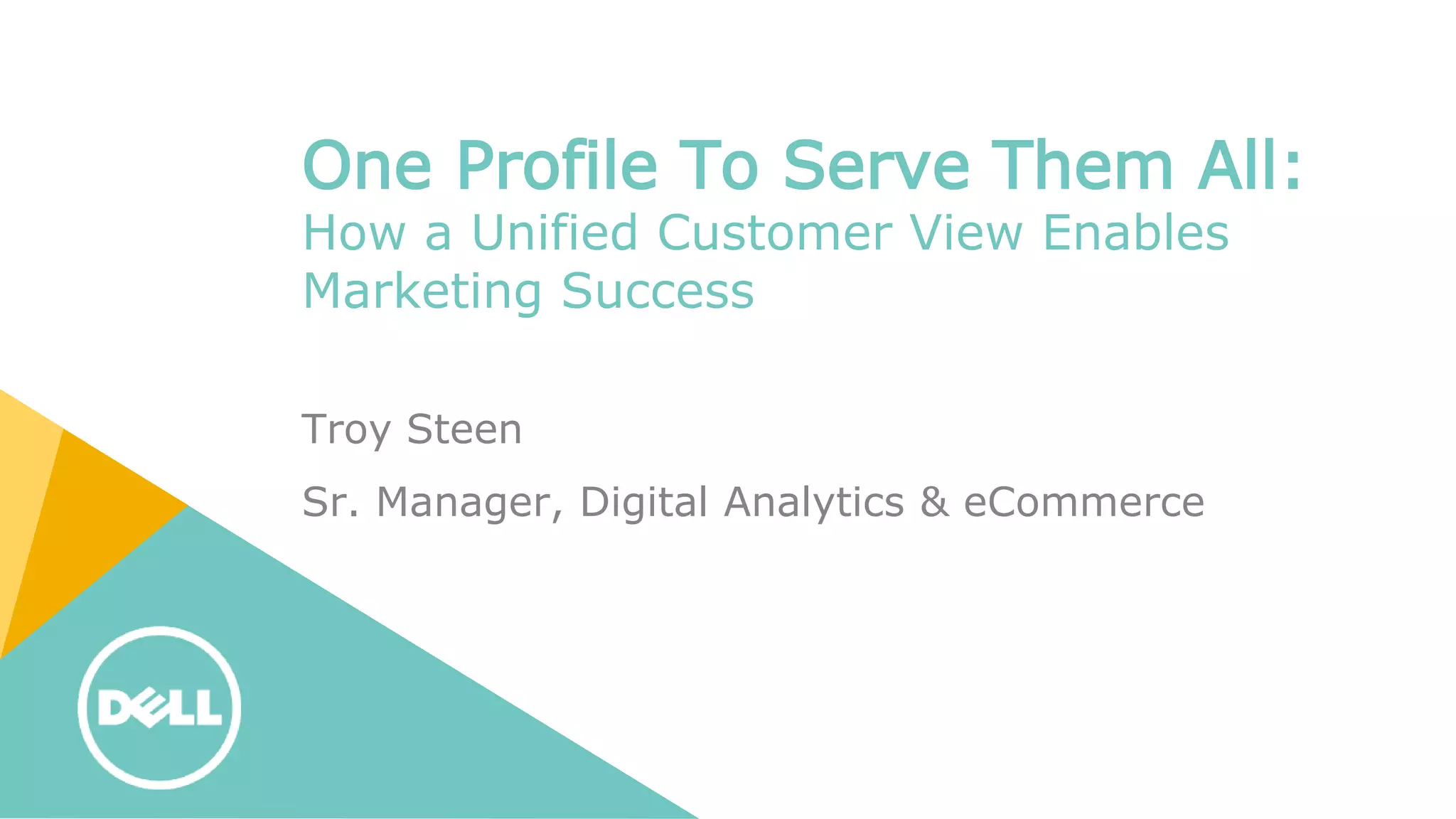 One Profile To Serve Them All: How a Unified Customer View Enables ...