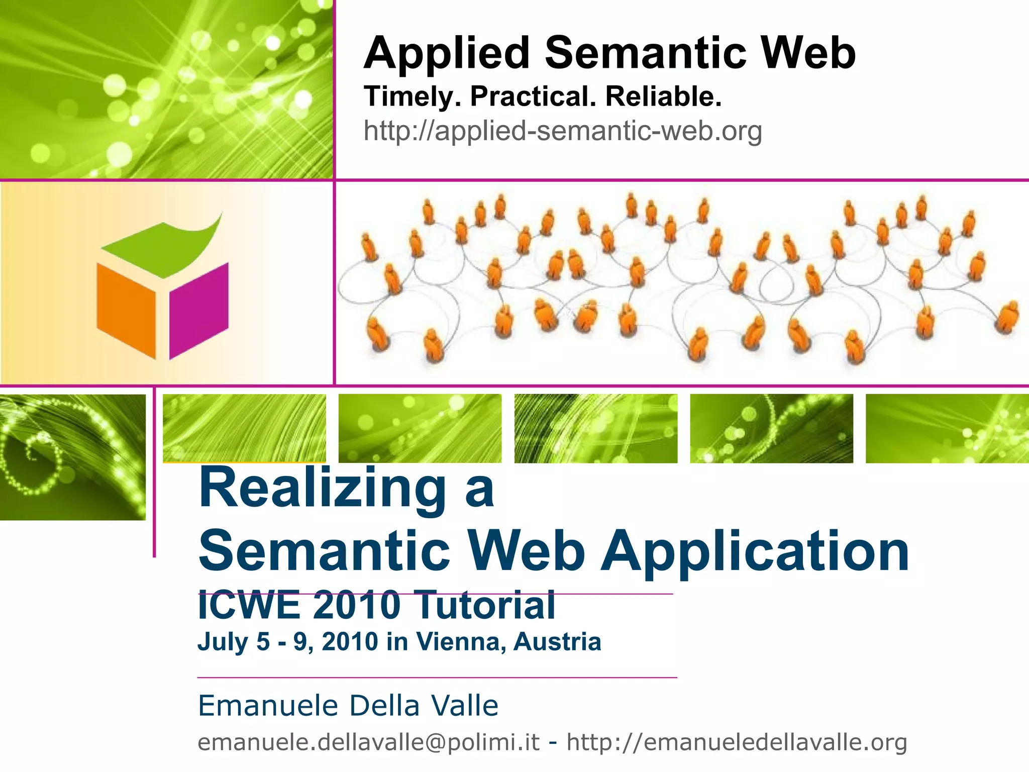 Realizing a Semantic Web Application - ICWE 2010 Tutorial | PPT