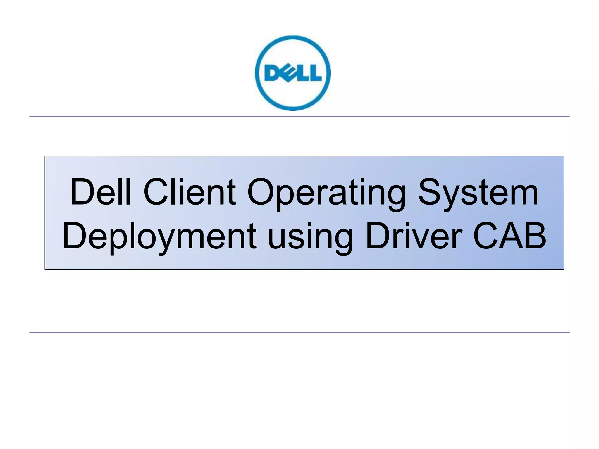 Dell biz client driver cab os deployment using sccm dcip | PPTX