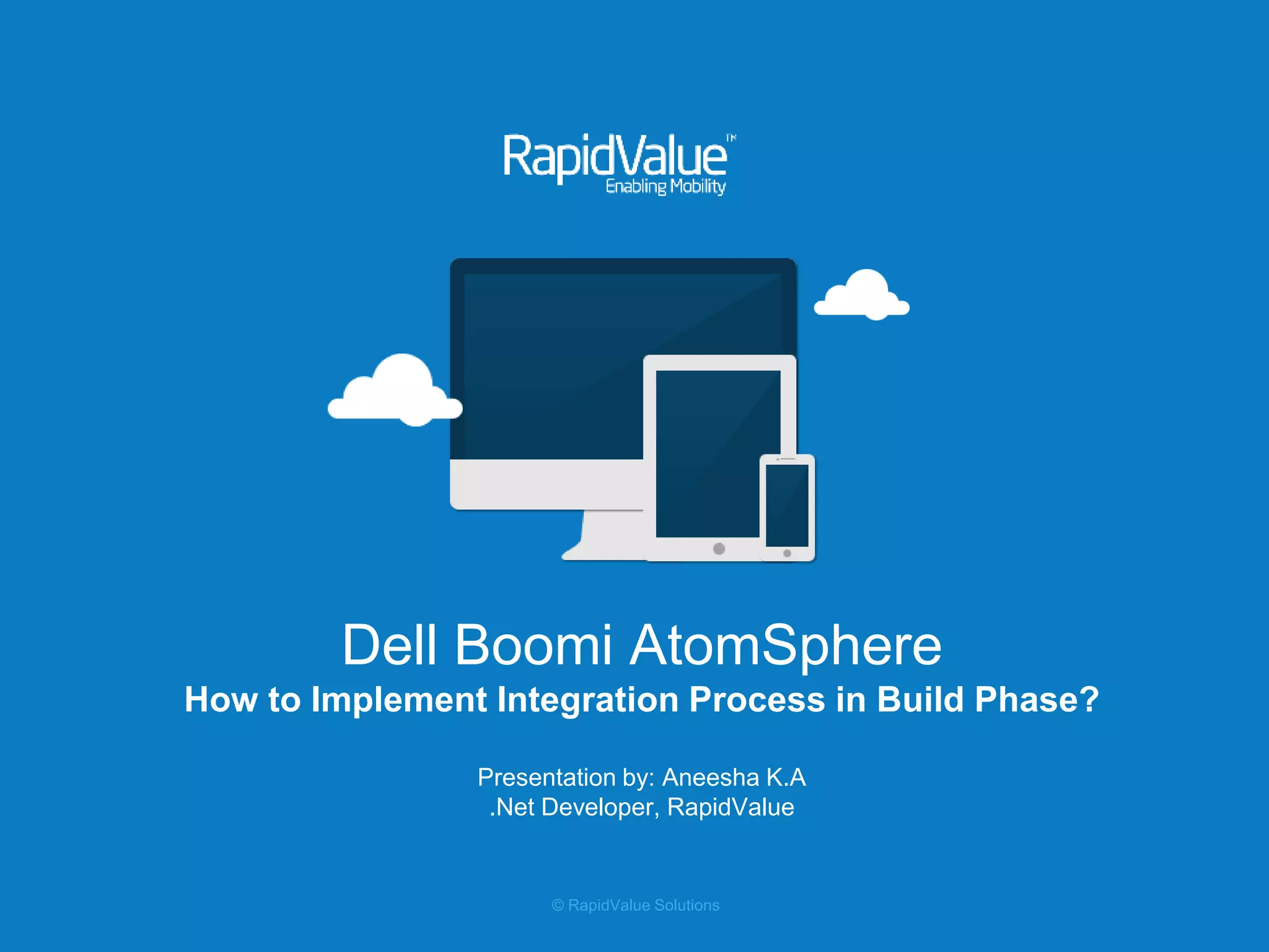 Dell Boomi AtomSphere - A presentation by RapidValue Solutions | PDF