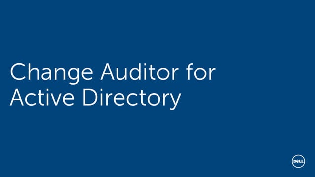 Обзор и практическое применение Dell Change Auditor | PPTX