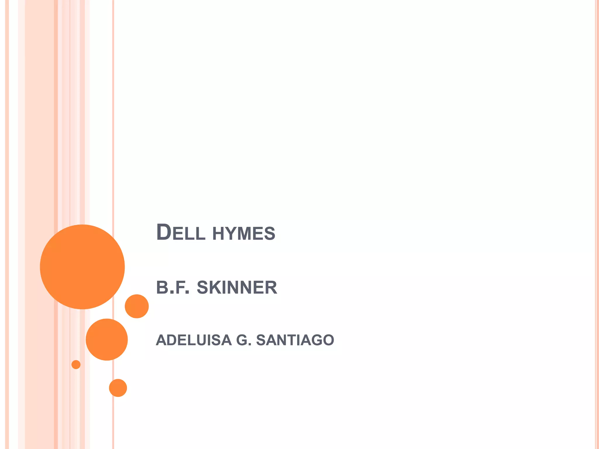 Dell hymes and B.f skinner | PPTX