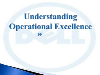 Dell-operations excellence | PPTX