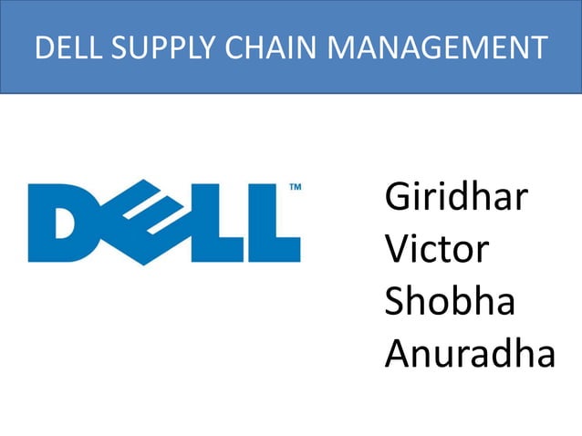 Dell supply chain management | PPTX | Logistics | Business
