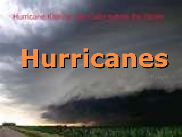 Hurricanes | PPT | Weather | Science