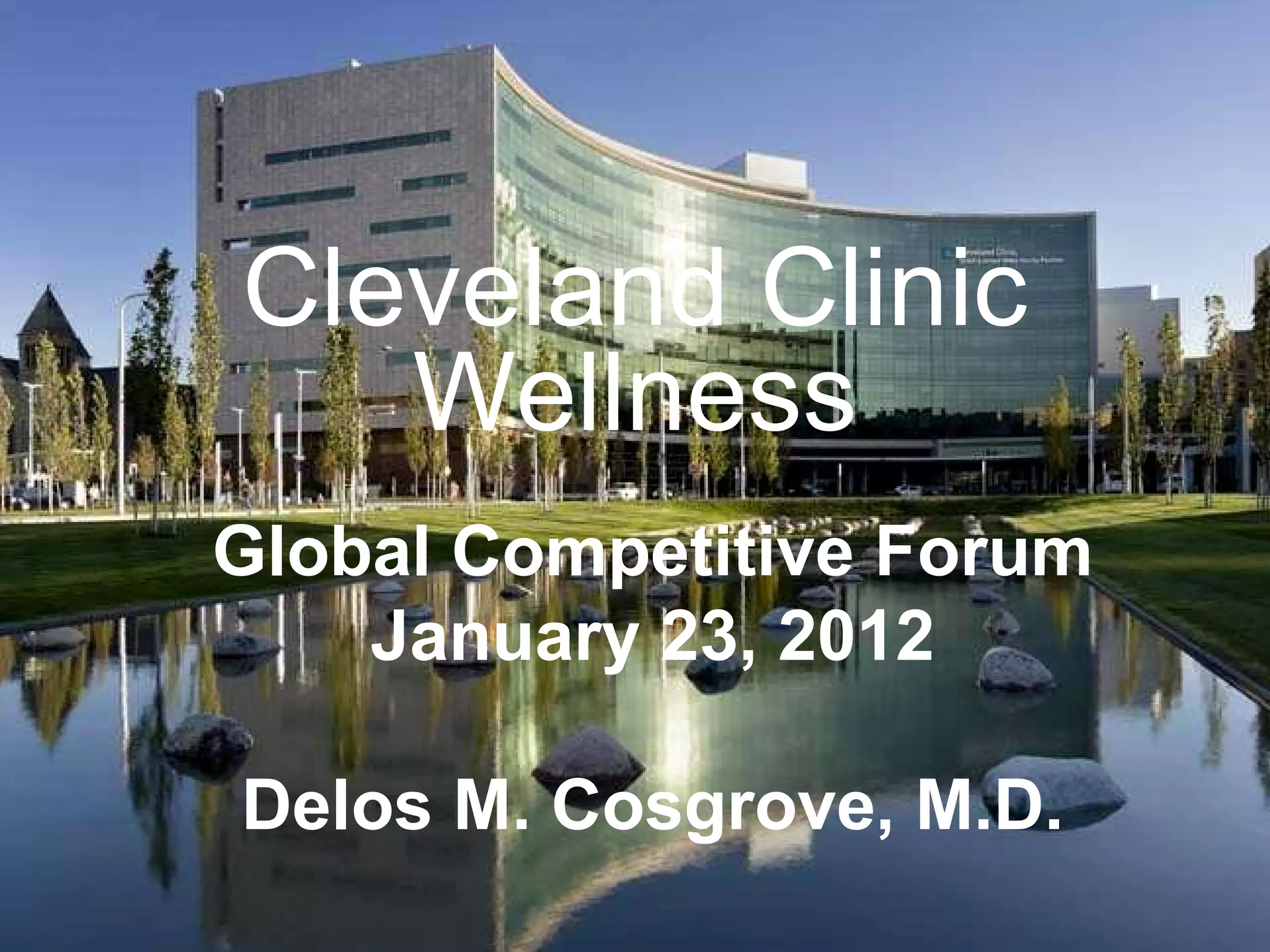 Delos Cosgrove, Cleveland Clinic Wellness | PPT
