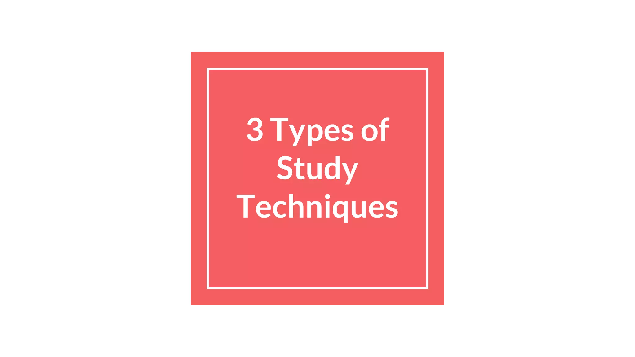 3 Types of Study Techniques | PPT