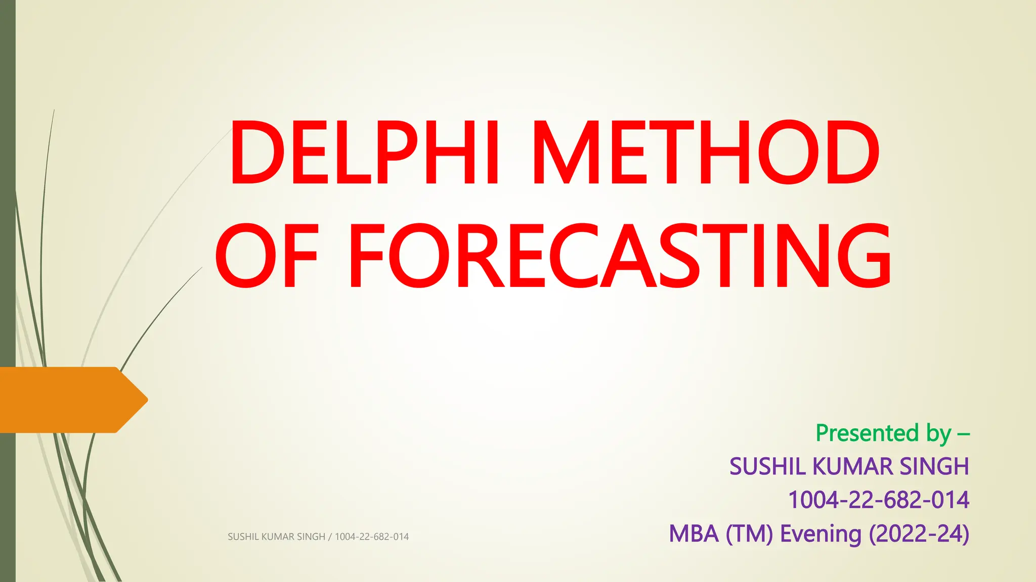 DELPHI METHOD of FORECASTING PROCESS.pptx DELPHI METHOD of FORECASTING PROCESS.pptx