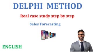 Delphi Method Presentation with Real Case-Study.pptx | Smartphones | Consumer Electronics