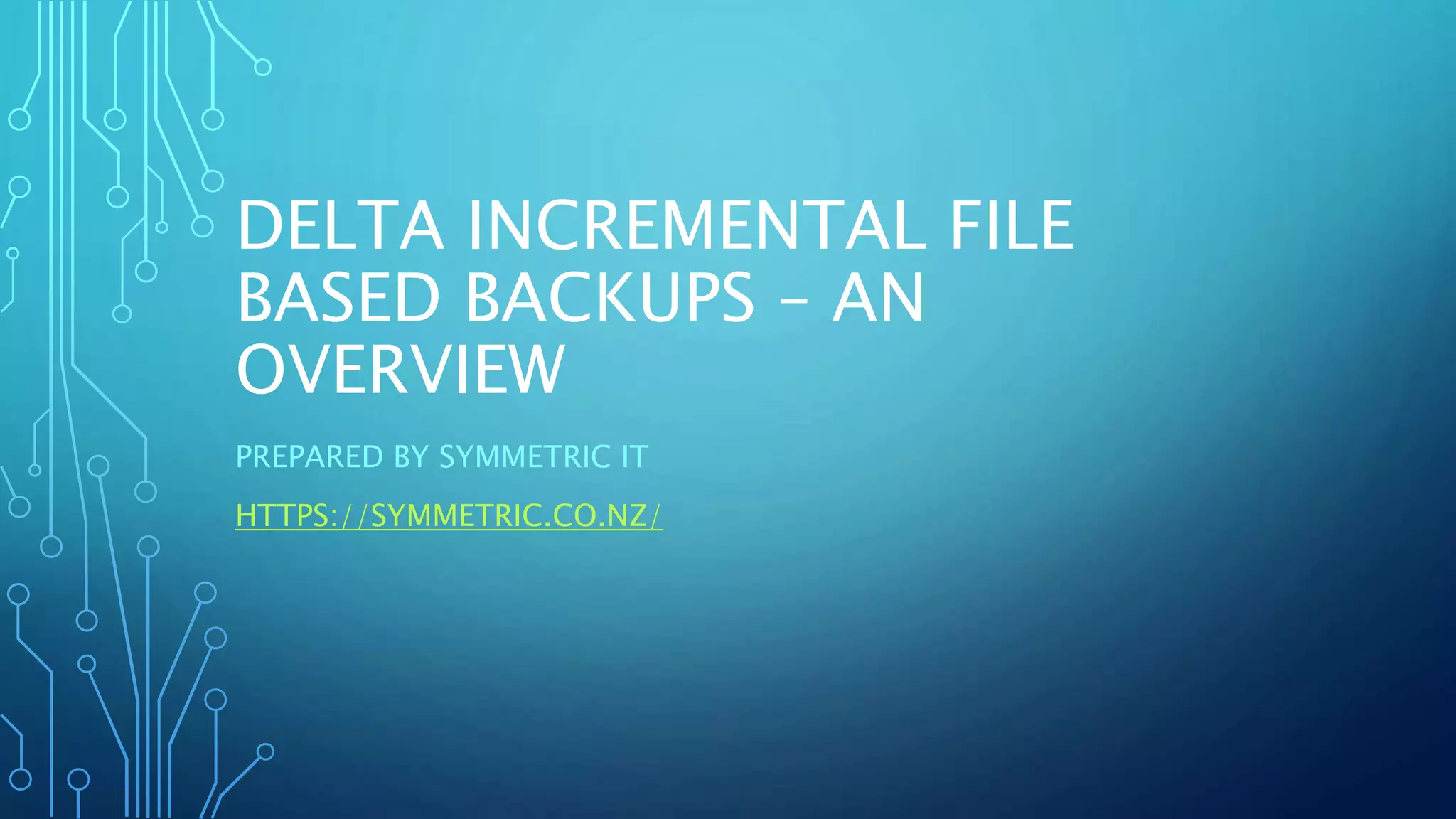 Delta Incremental File Based Backups | PPTX