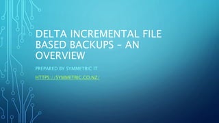 Delta Incremental File Based Backups | PPTX