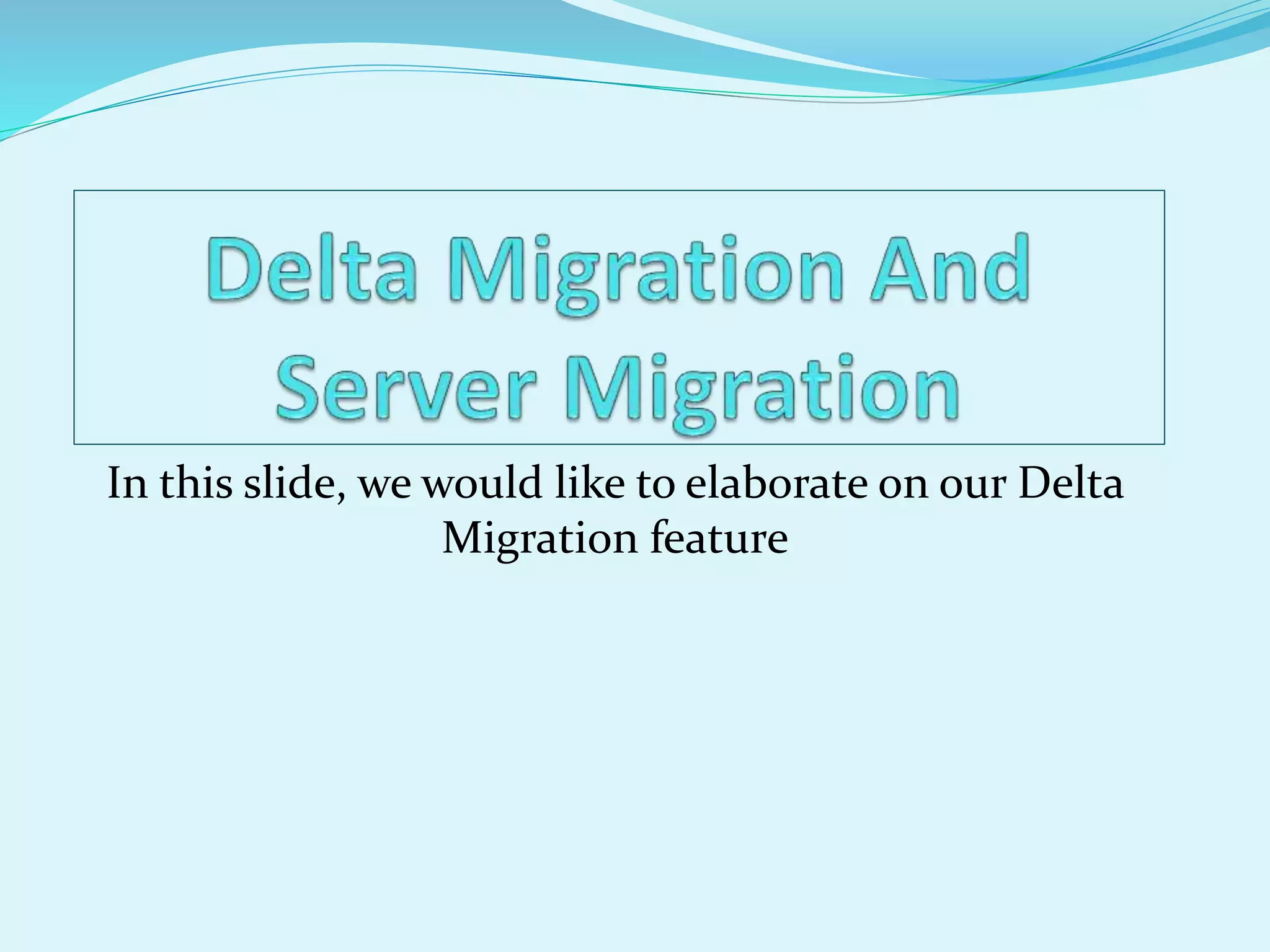 Delta migration and server migration | PPTX | Cloud Computing | Internet