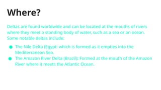 THE NATURAL ENVIRONMENT: River landforms-Deltas.pptx