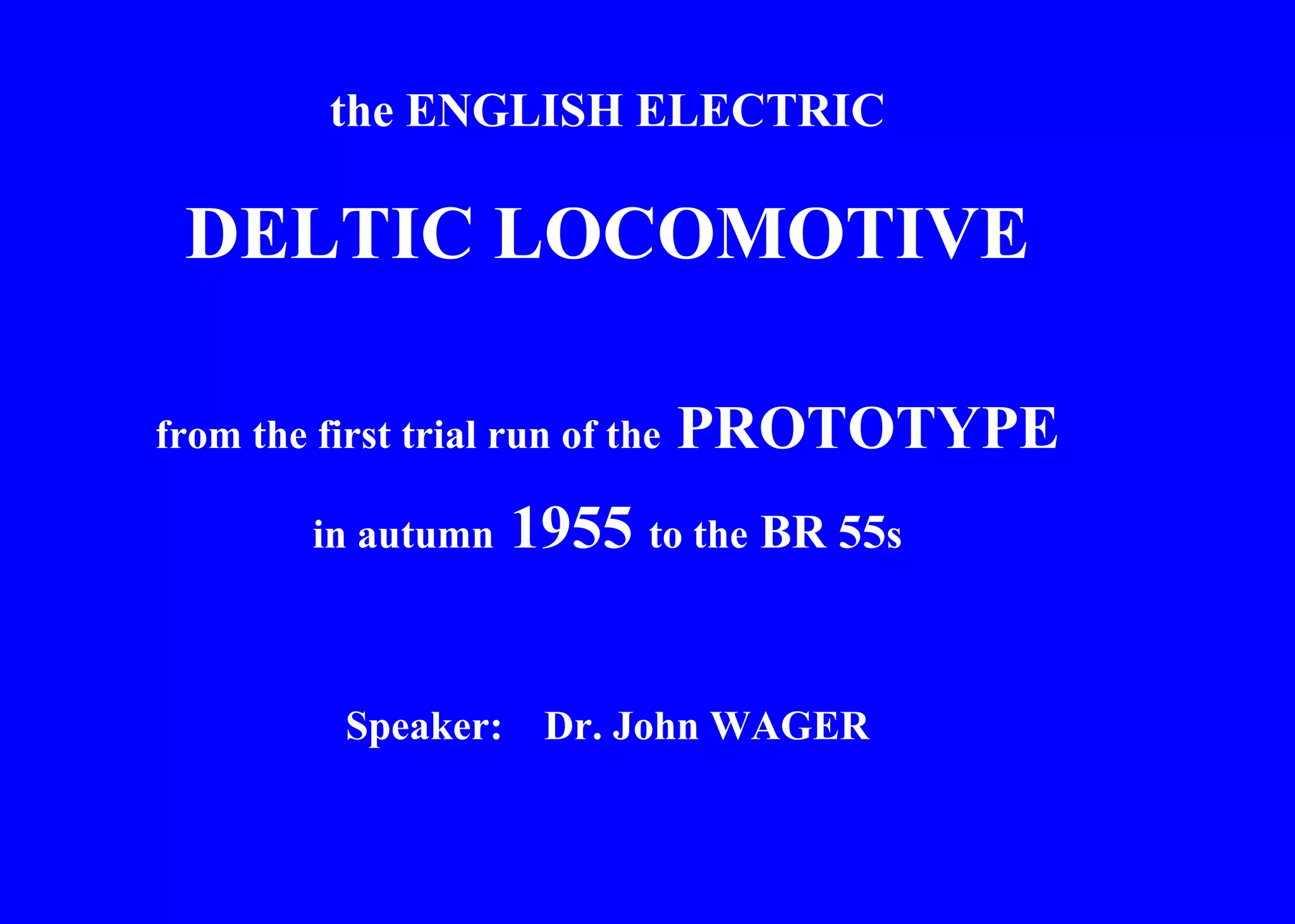 The English Electric Deltic Locomotive by Dr John Wager | PPT