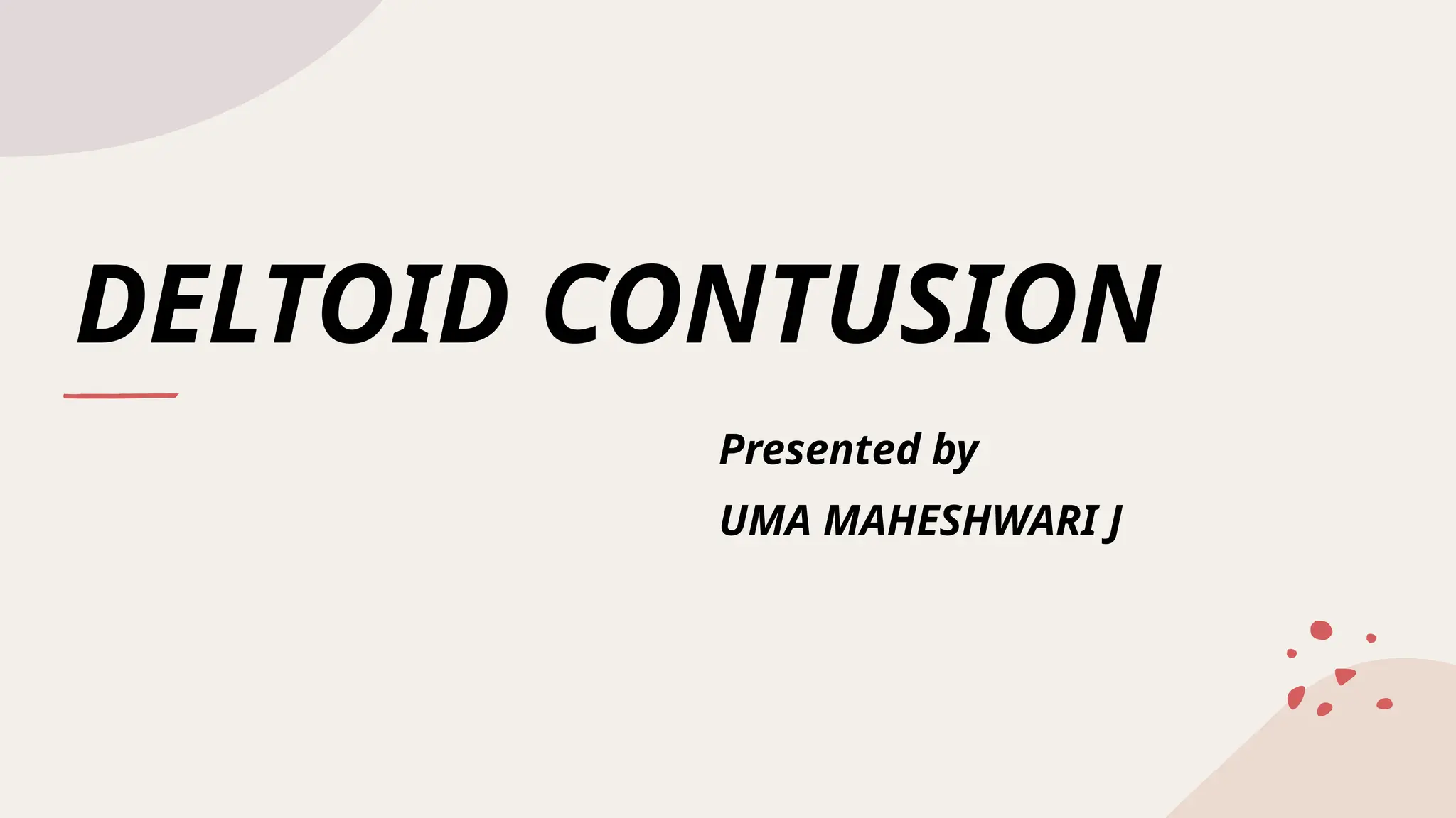 deltoid contusion ppt.pptx for physiotherapy study | PPTX