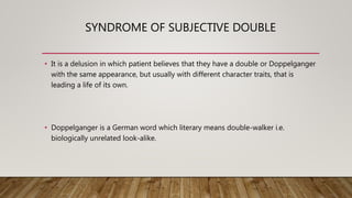 DELUSIONAL MISIDENTIFICATION SYNDROME- presentation-1.pptx