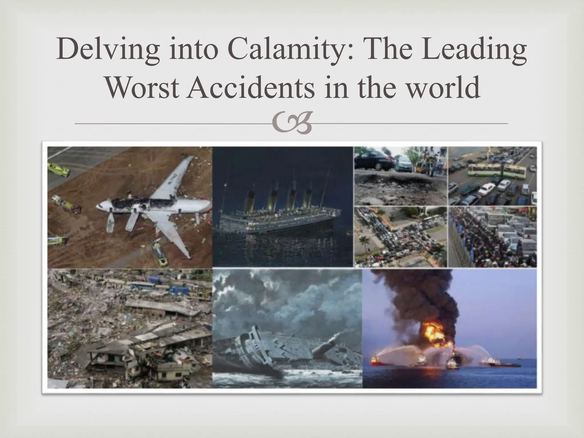 Delving into Calamity The Leading Worst Accidents in the world.pptx ...