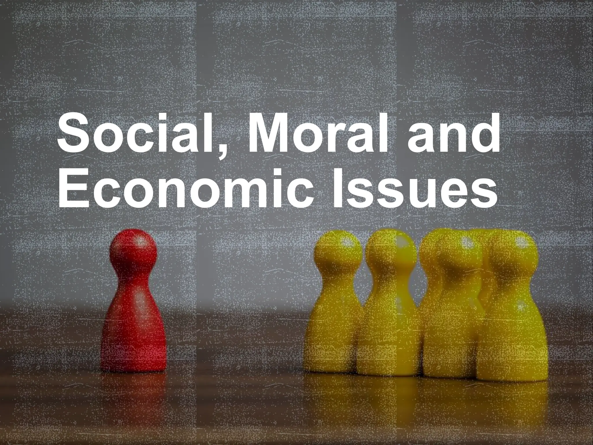 SOCIAL, MORAL AND ECONOMIC ISSUE GRADE 8 | PPTX