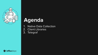 Samantha Wang [InfluxData] | Data Collection Overview | InfluxDays 2022 | PPT