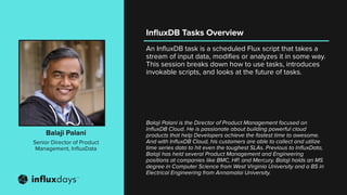 Balaji Palani [InfluxData] | InfluxDB Tasks Overview | InfluxDays 2022 | PPT