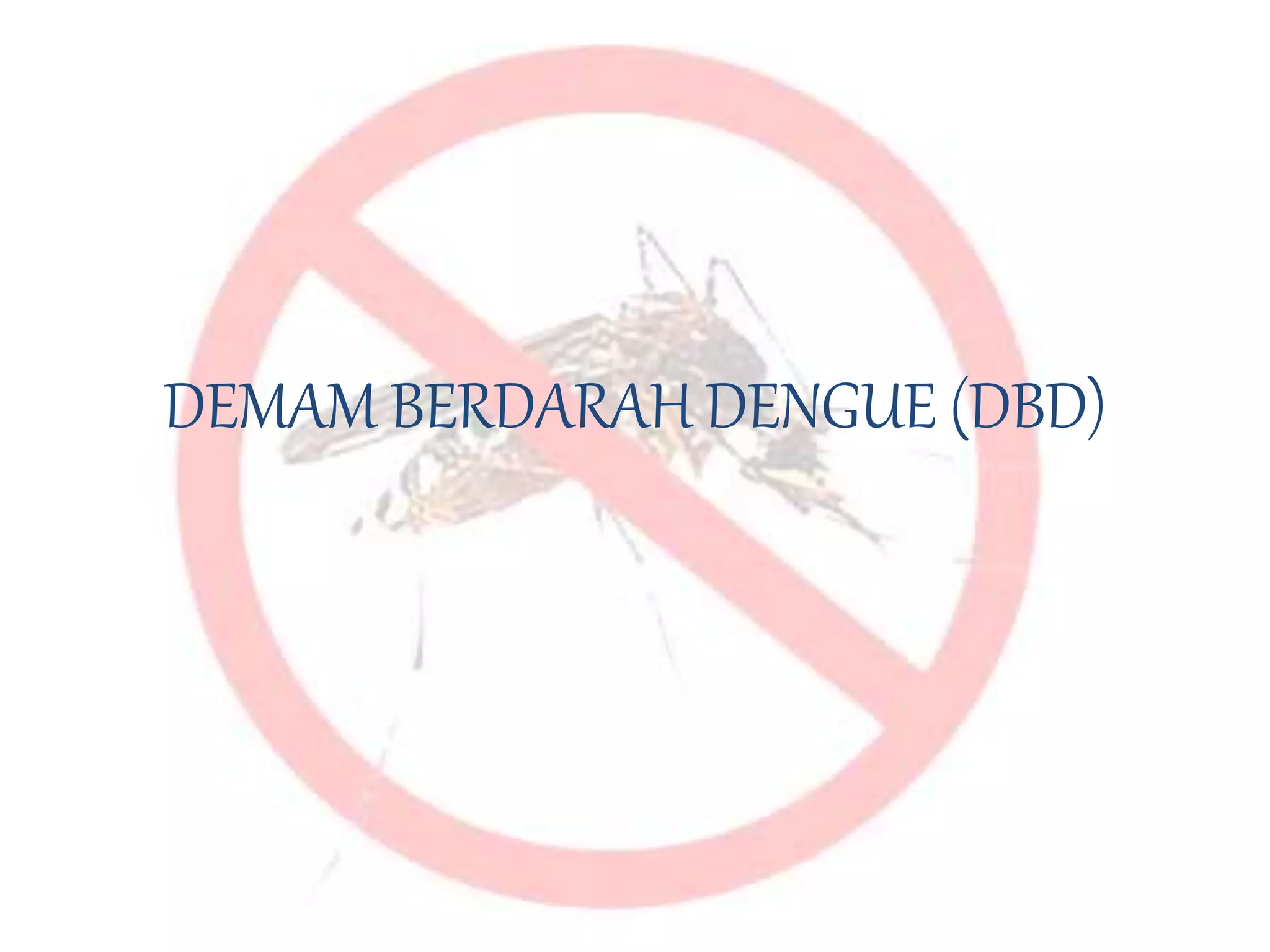 Demam Berdarah Dangue | PPTX