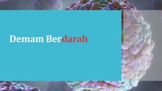 Virus Demam Berdarah | PPTX