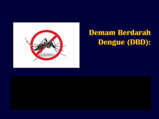 Penyuluhan untuk masyarakat awan terkait Demam Berdarah Dengue.ppt