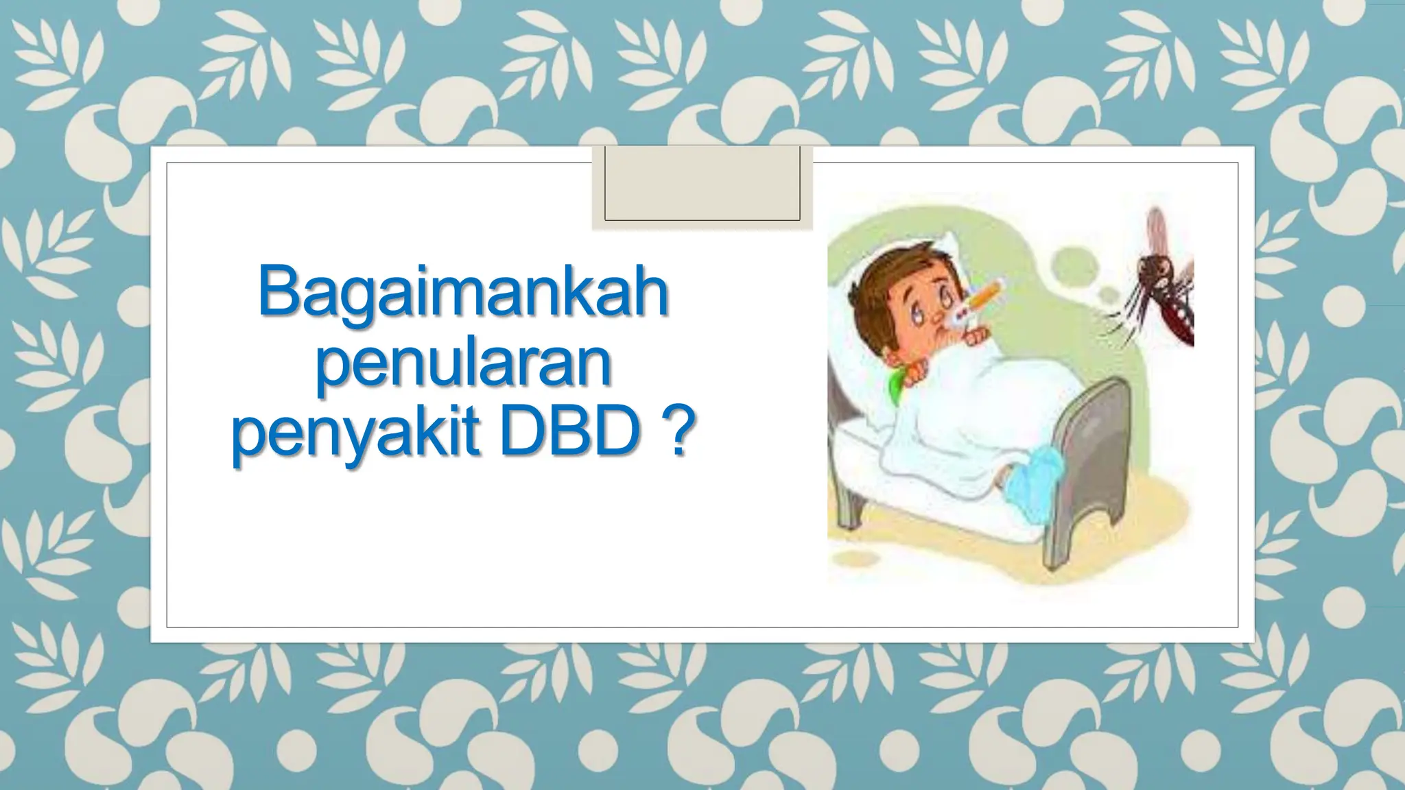 DEMAM BERDARAH DENGUE DAN PSARANG N.pptx