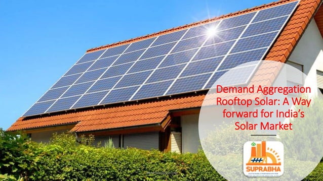 Demand Aggregation Rooftop Solar: A Way forward for India’s Solar ...
