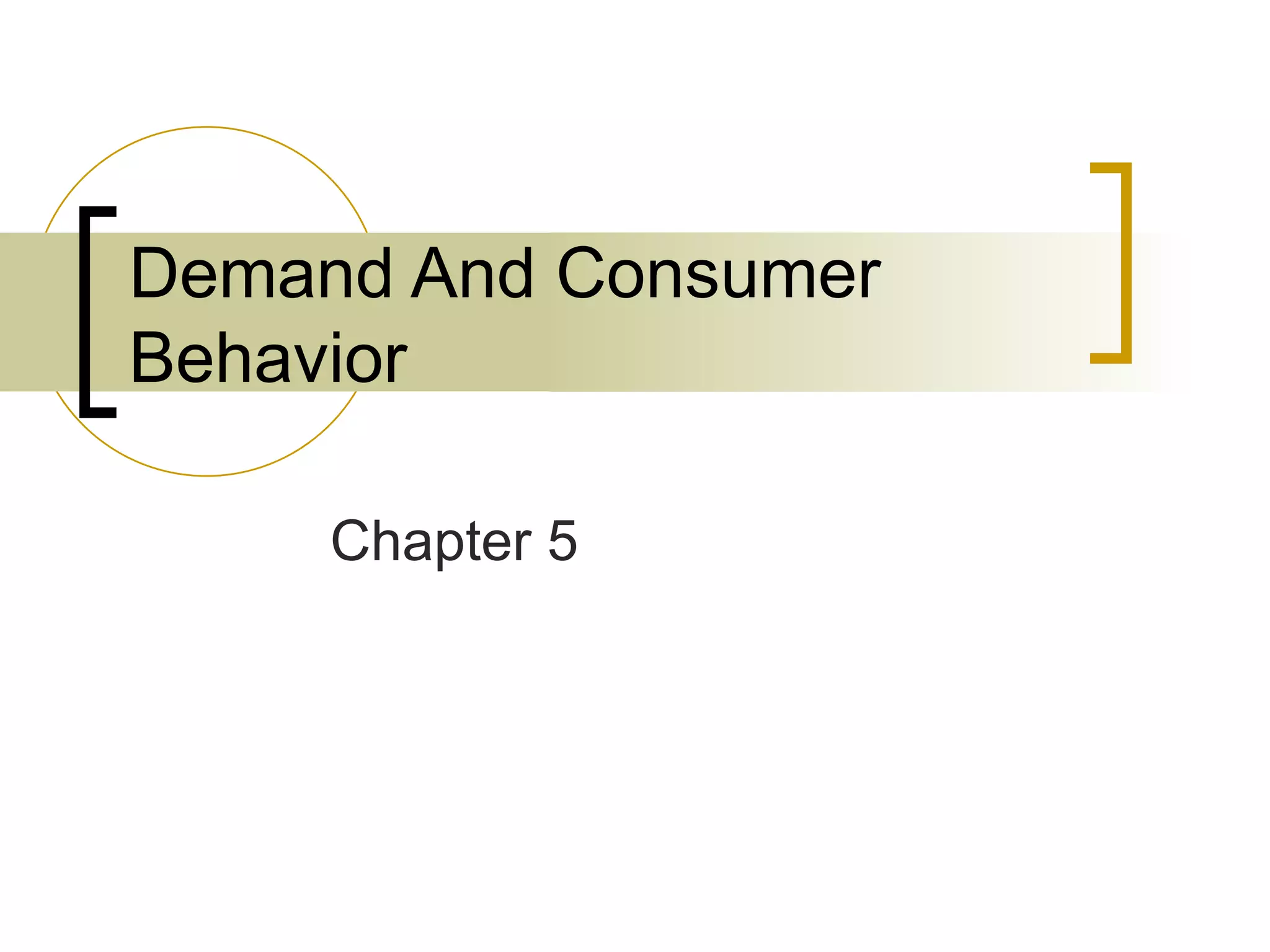 Demand and consumer behavior | PPT