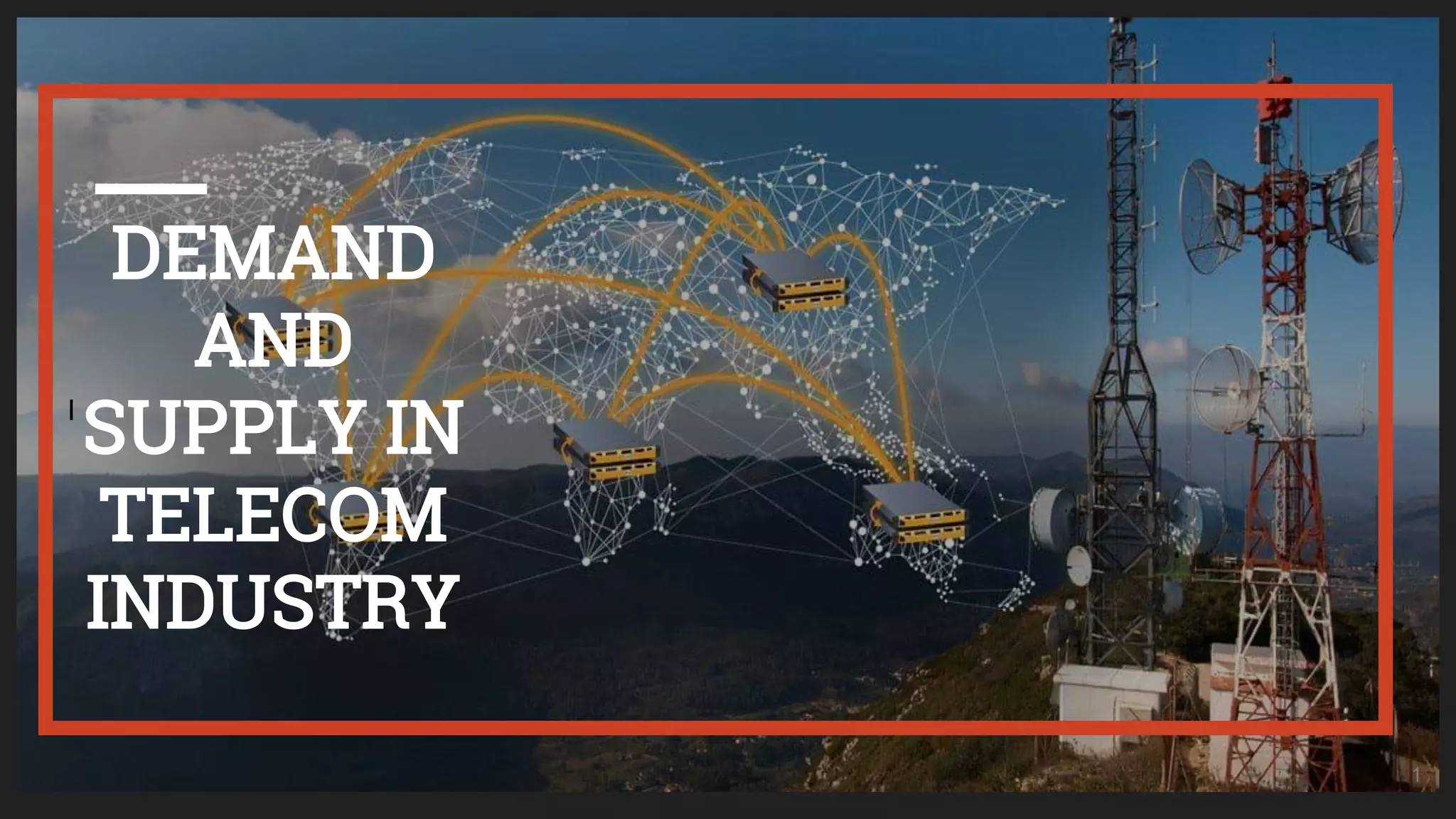 Demand and Supply of Telecom Industry | PPTX