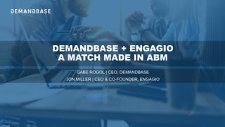 Demandbase + Engagio, A Match Made in ABM | PDF