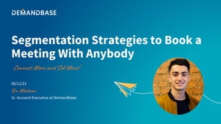 Demandbase Segmentation Strategies to Book a Meeting with Anybody | PPT