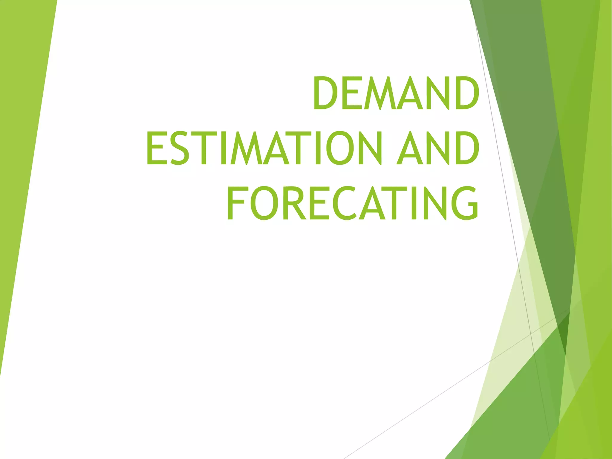 Demand Estimation AND FORECASTING | PPT