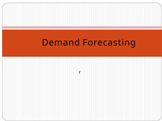 Demand Forcasting : Methods , needs and Techniques of Demand Forcasting | PPTX | Logistics ...