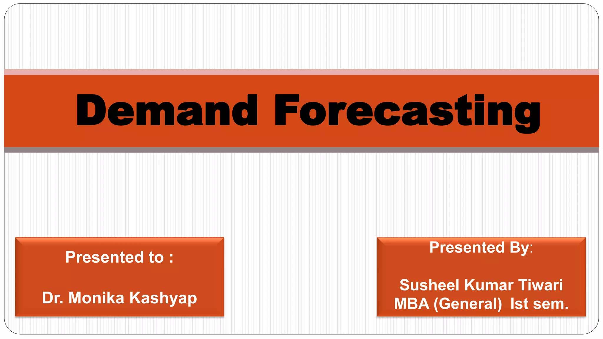 Demand forecasting ppt | PPTX | Business | Business and Finance