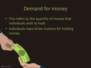 Demand for money | PPTX