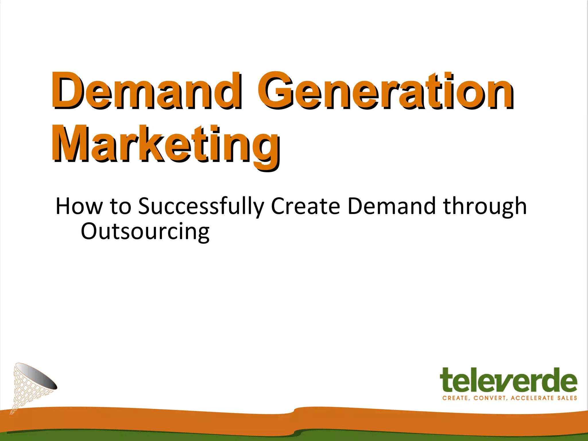 Demand Generation Marketing - Televerde | PPT
