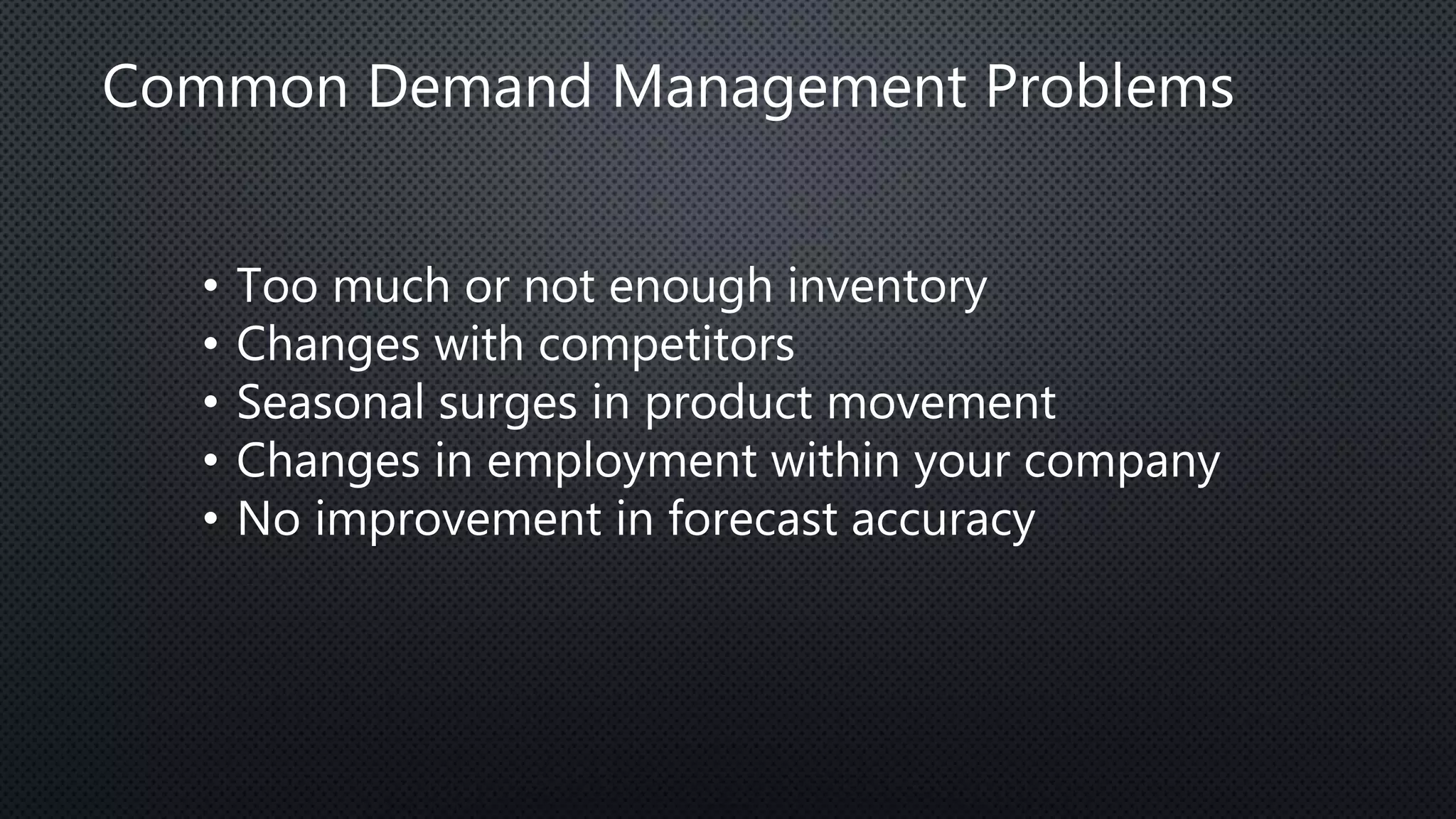 Demand Management: How Accurate Forecasts Can Help Manage Demand | PPT