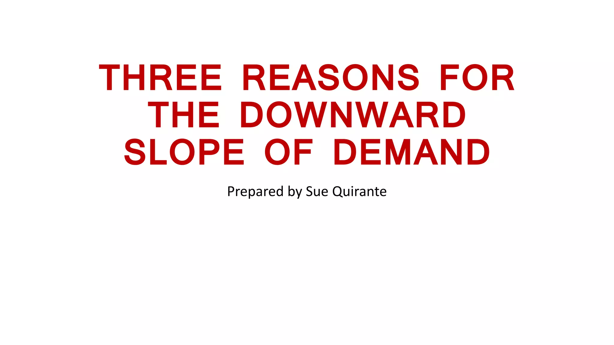 3 Reasons for the Downward Slope of Demand | PPTX | Economy | Business ...